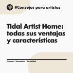 Tidal Artist Home: 6 ventajas y características – Beatclap